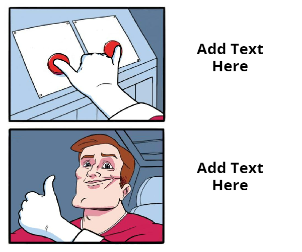 Both Buttons Meme Design Templates